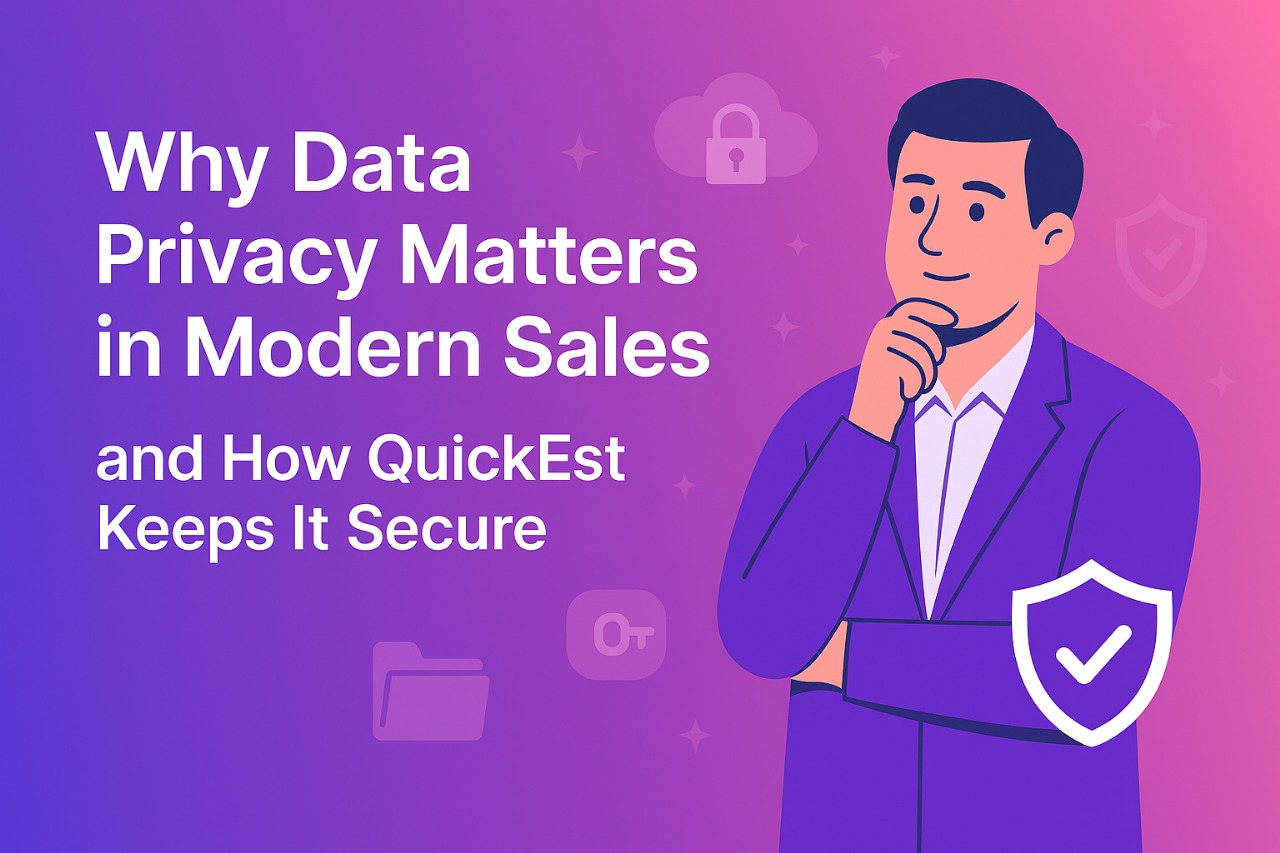 Why Data Privacy Matters in Modern Sales and How QuickEst Keeps It ...